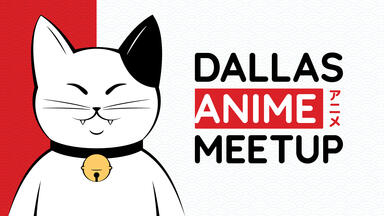 Dallas Anime Meetup